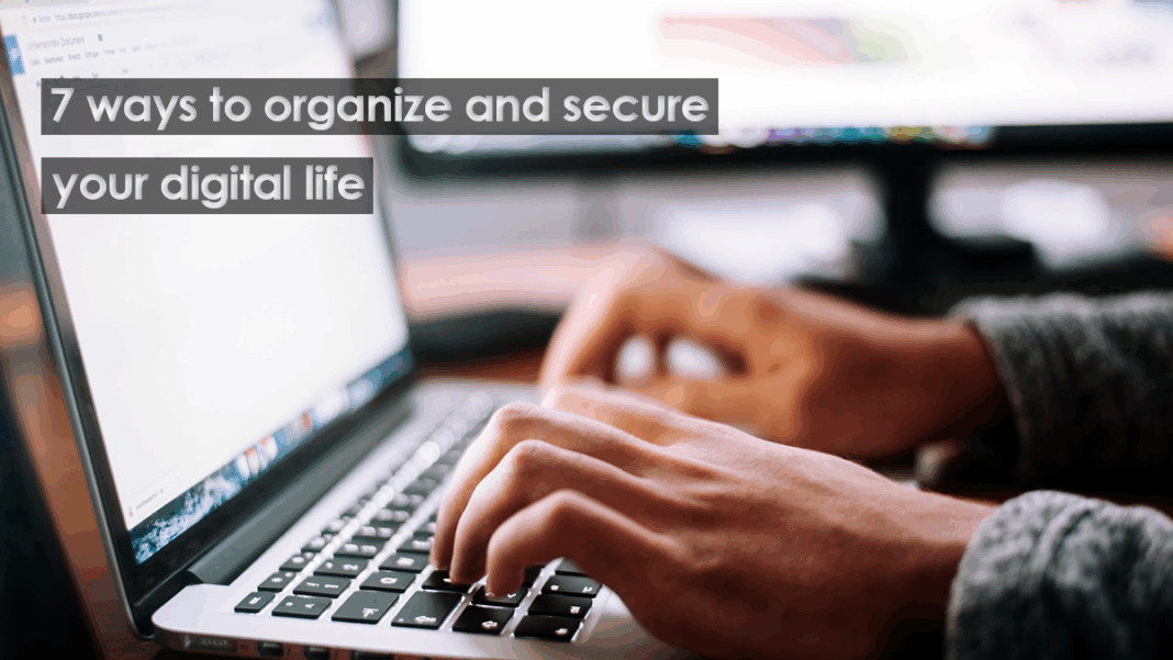 7 ways to organize and secure your digital life - Privacy PC